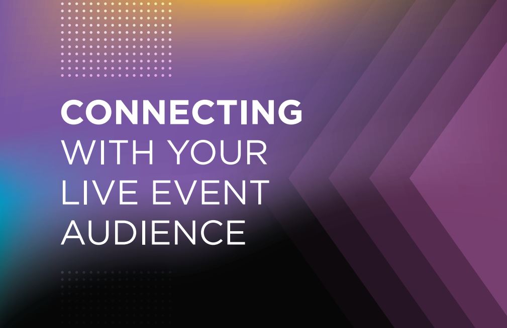 Connecting With Your Live Event Audience - The Quantum Group